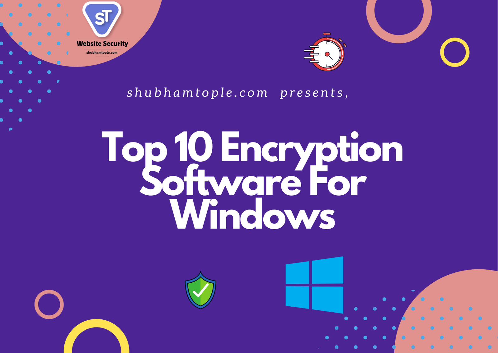 Top 10 Encryption Software For Windows - ST Media - Digital Marketing